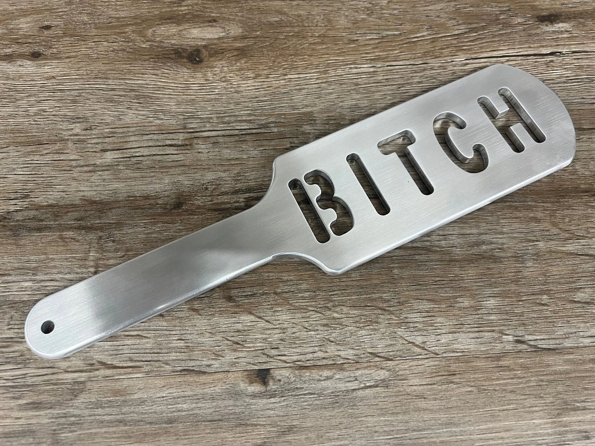 BITCH Spanking Paddle in Aluminum – Ballistic Metal